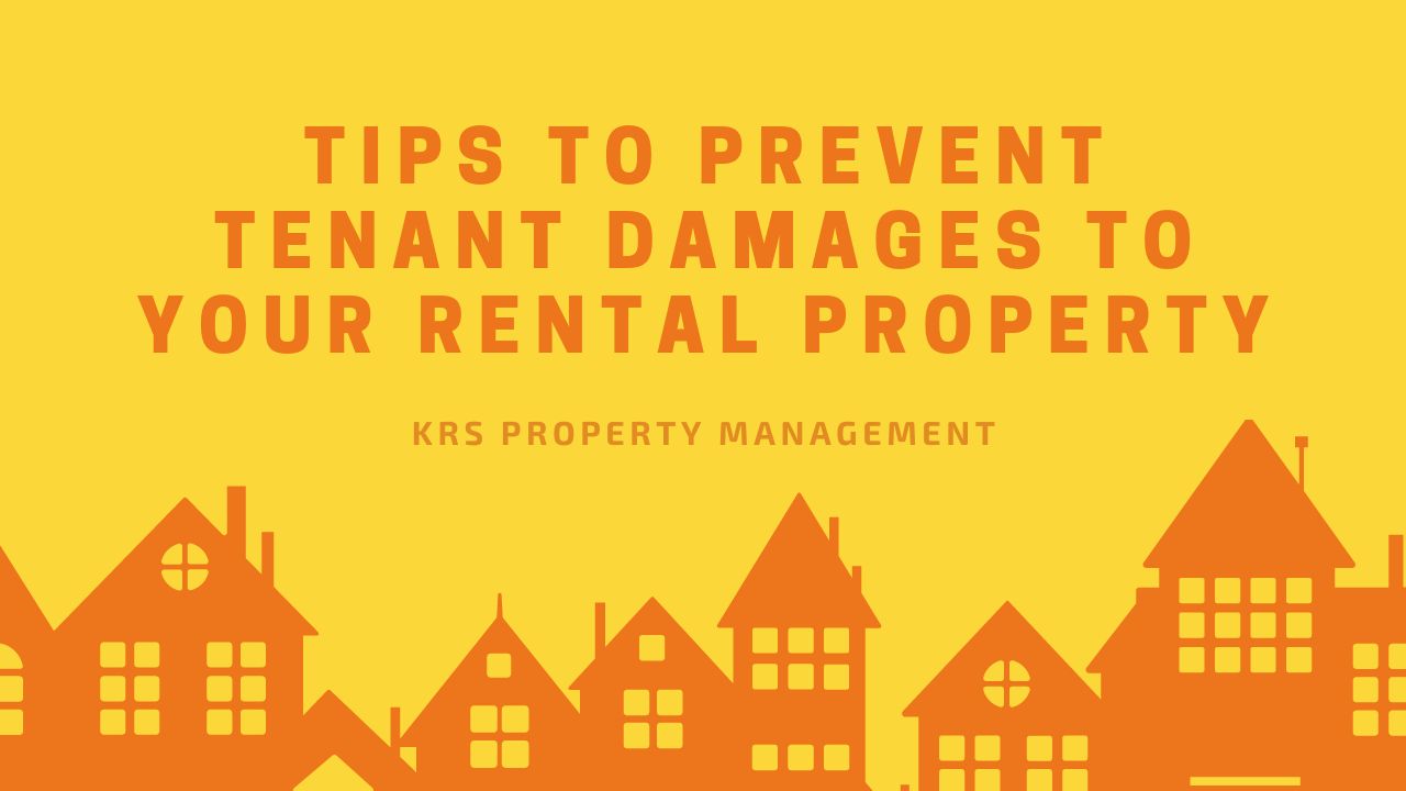 How to Prevent Tenant Damage to Rentals